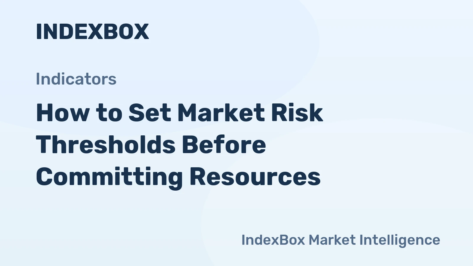 How to Set Market Risk Thresholds Before Committing Resources