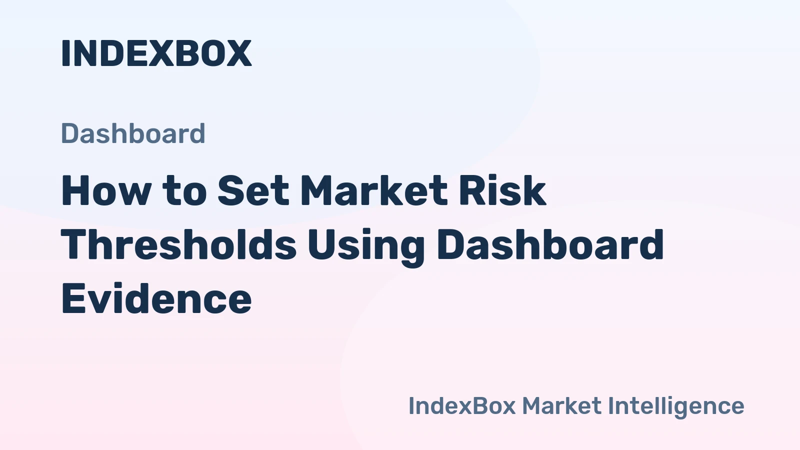 How to Set Market Risk Thresholds Using Dashboard Evidence