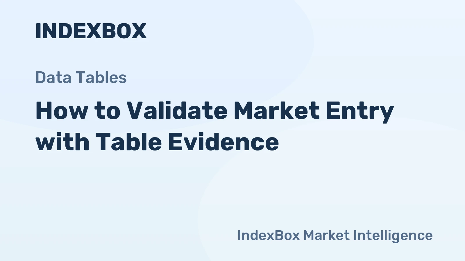 How to Validate Market Entry with Table Evidence