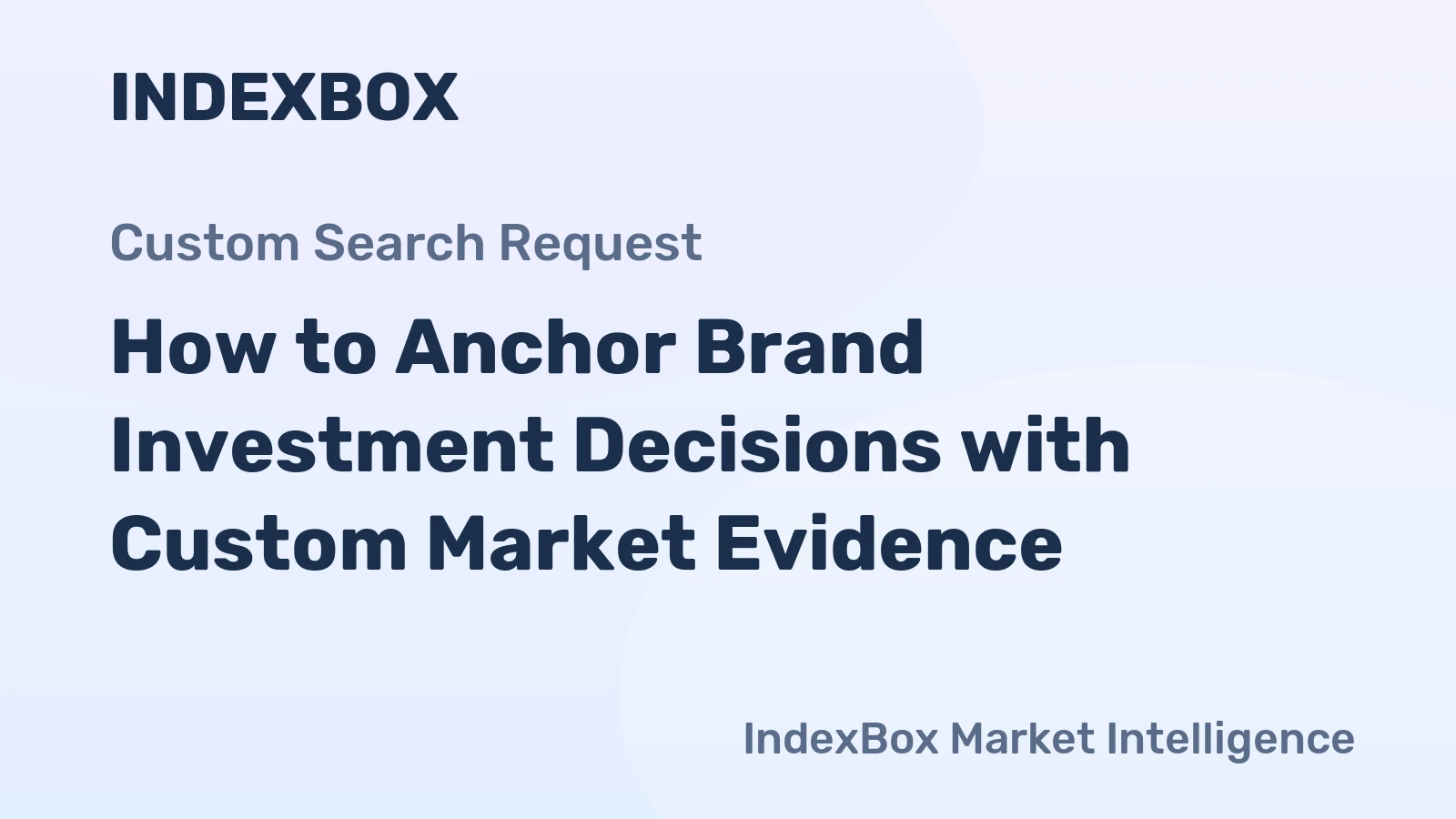 How to Anchor Brand Investment Decisions with Custom Market Evidence