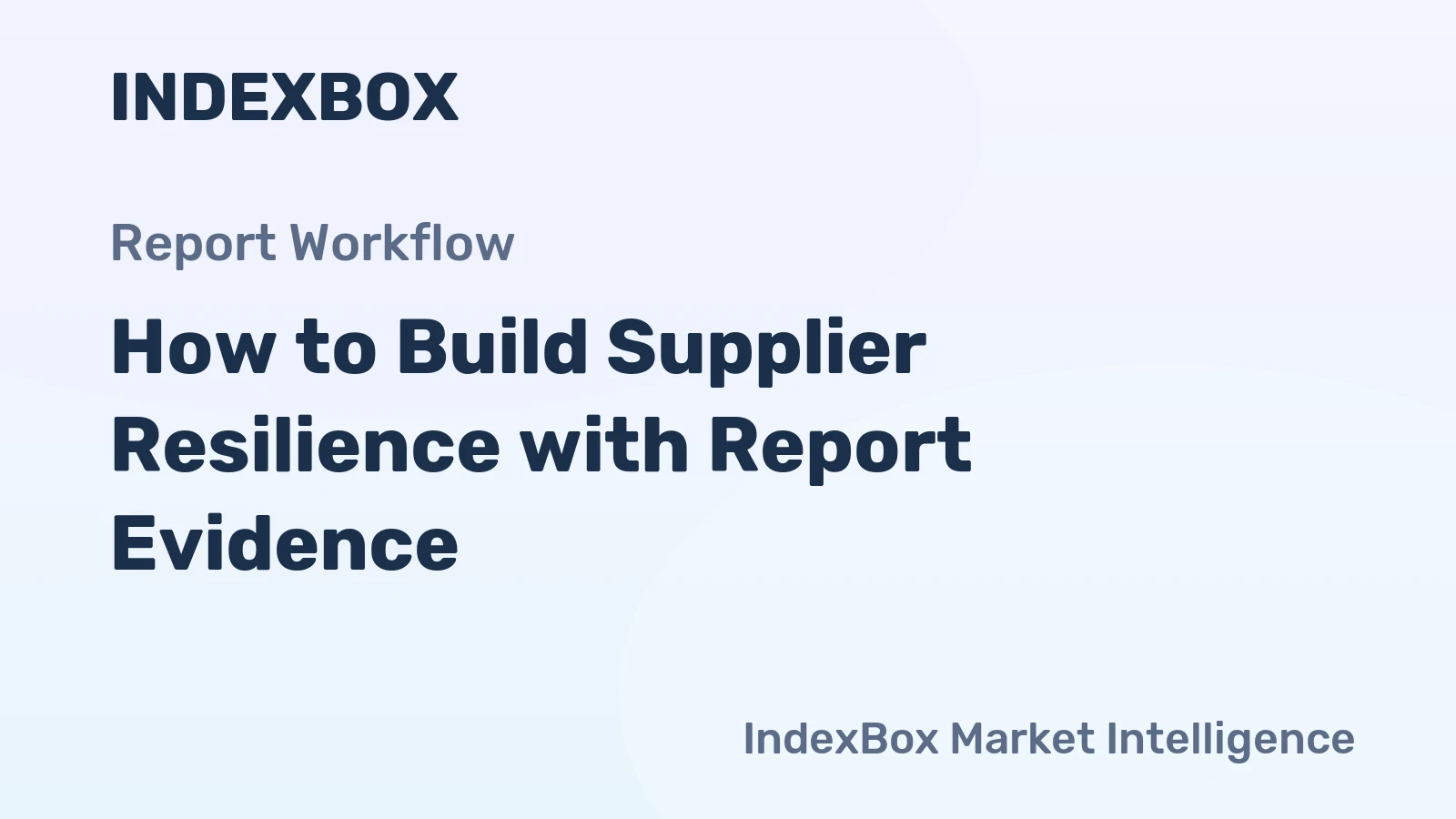 How to Build Supplier Resilience with Report Evidence