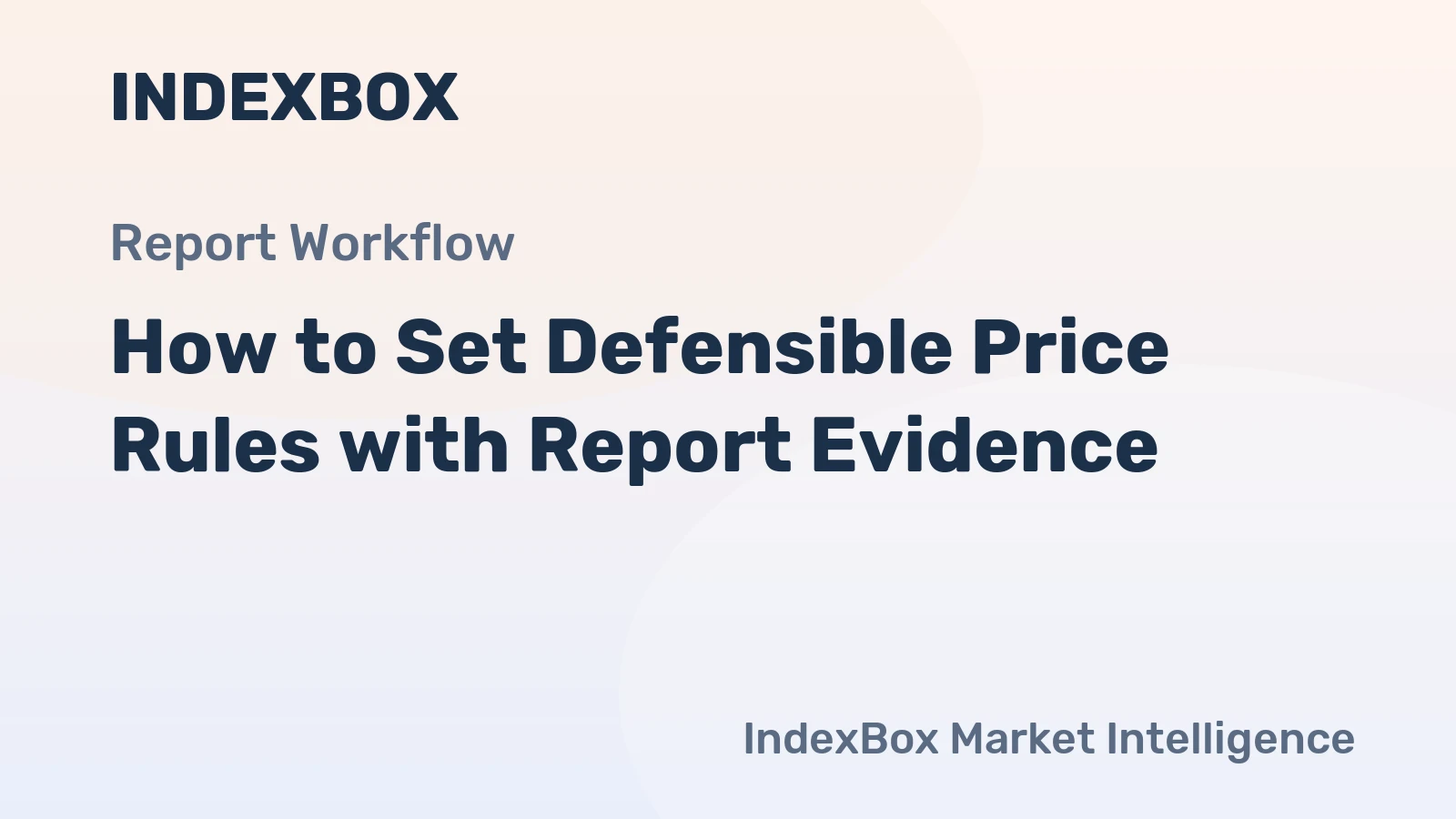 How to Set Defensible Price Rules with Report Evidence