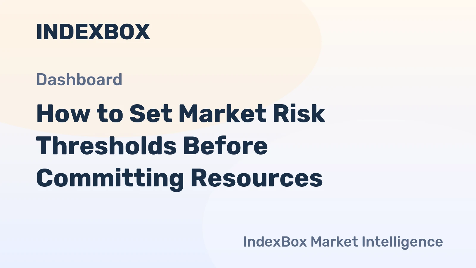 How to Set Market Risk Thresholds Before Committing Resources