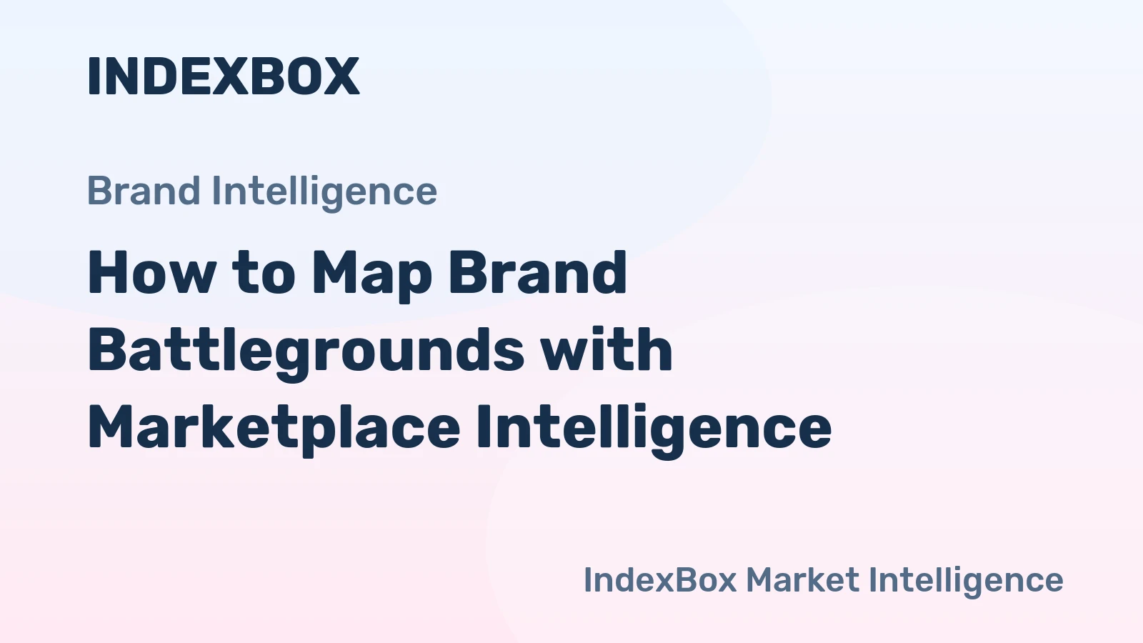 How to Map Brand Battlegrounds with Marketplace Intelligence