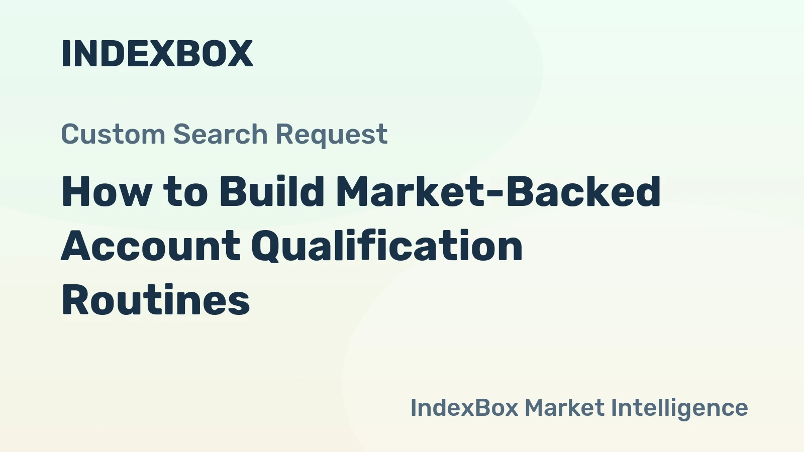 How to Build Market-Backed Account Qualification Routines