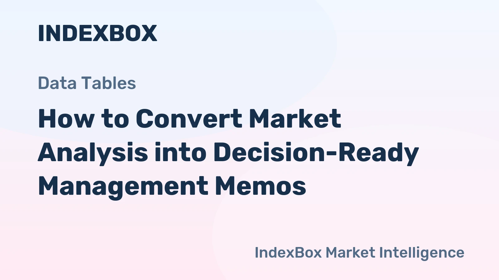 How to Convert Market Analysis into Decision-Ready Management Memos