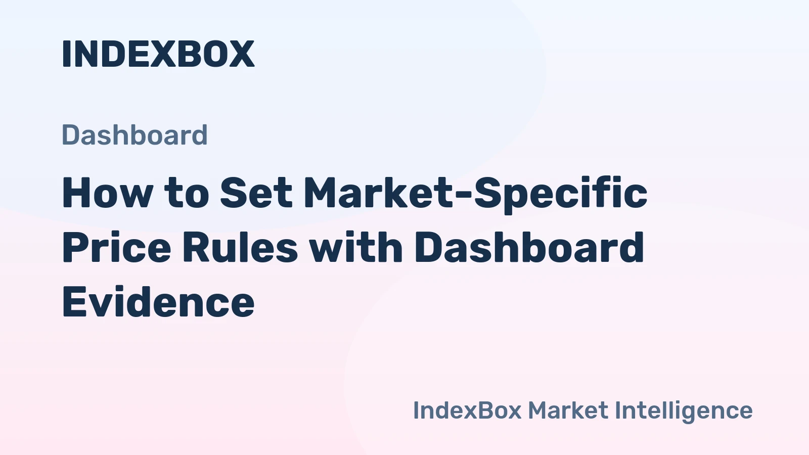 How to Set Market-Specific Price Rules with Dashboard Evidence