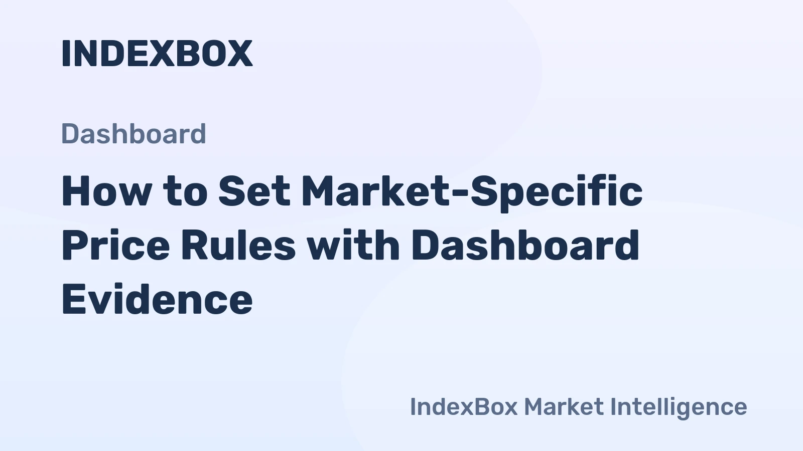 How to Set Market-Specific Price Rules with Dashboard Evidence