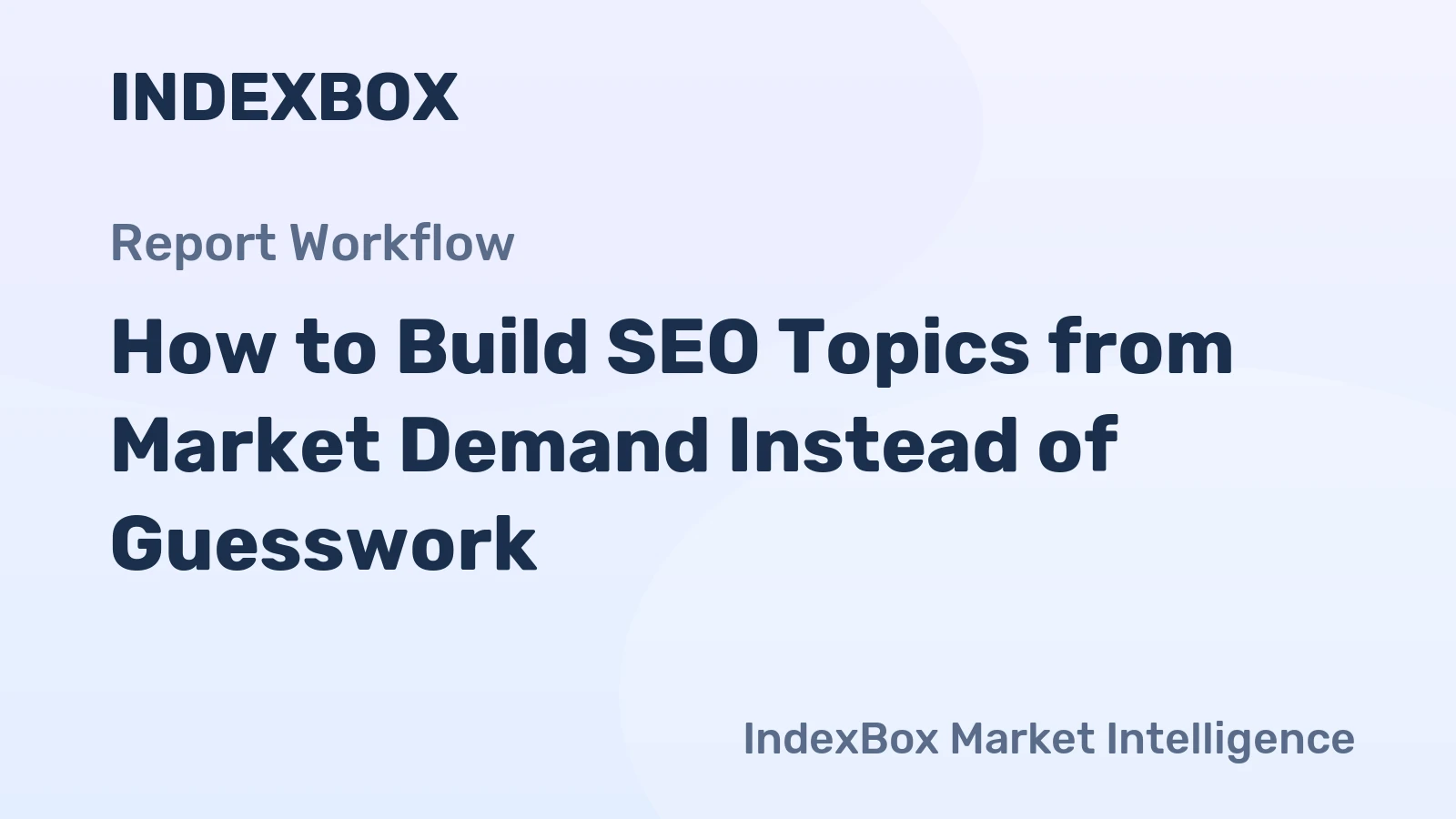 How to Build SEO Topics from Market Demand Instead of Guesswork