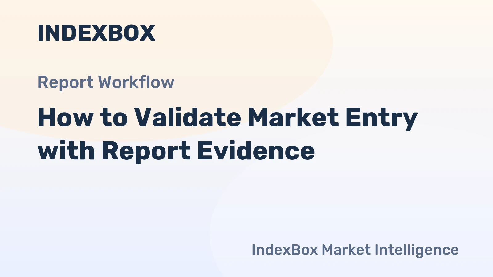 How to Validate Market Entry with Report Evidence