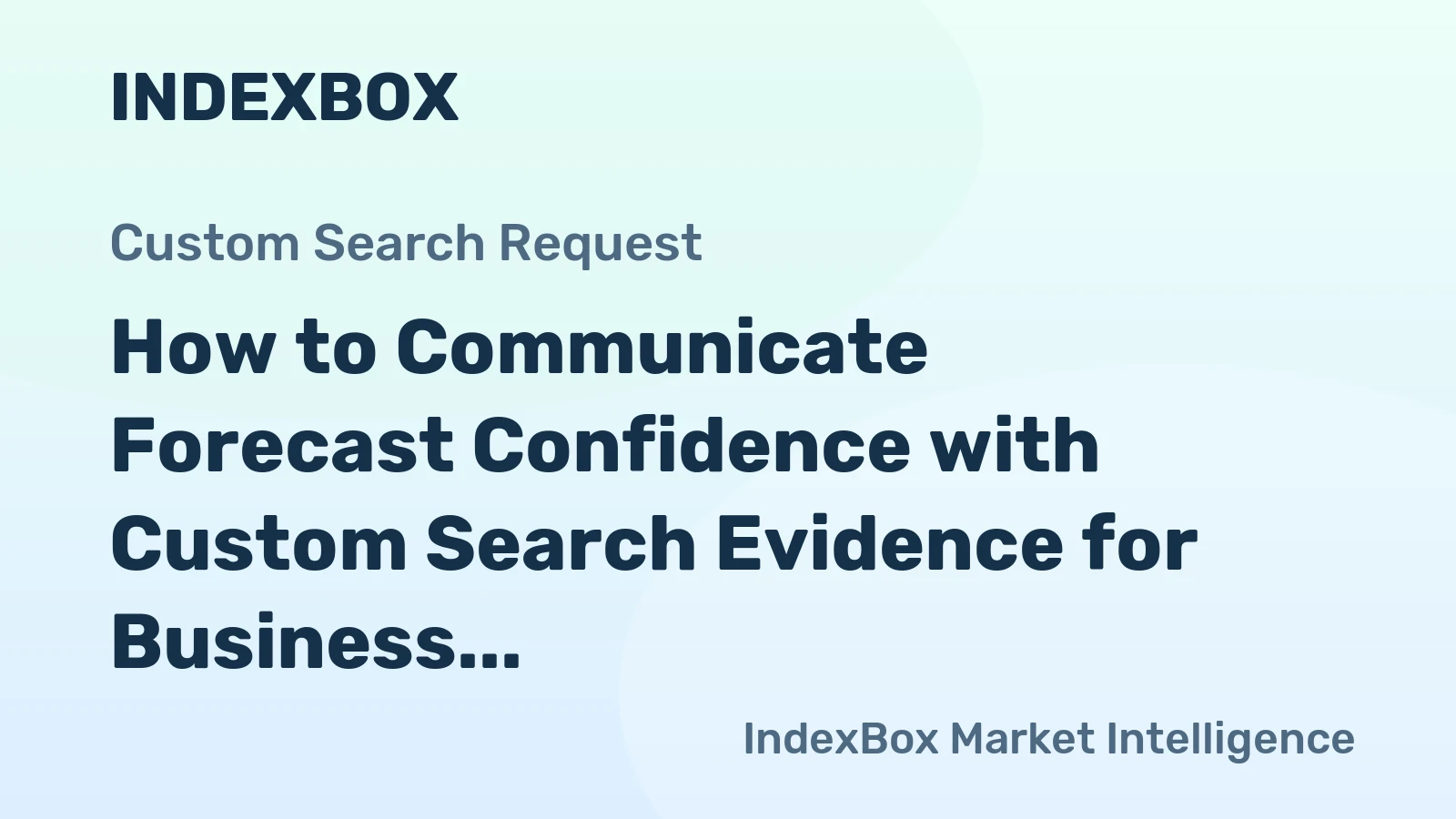 How to Communicate Forecast Confidence with Custom Search Evidence for Business Analysts