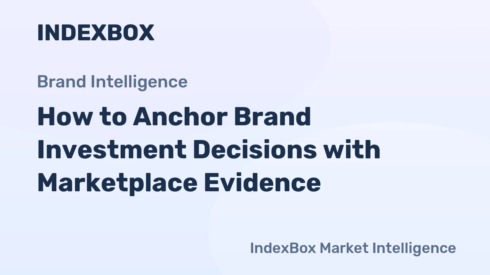 How to Anchor Brand Investment Decisions with Marketplace Evidence