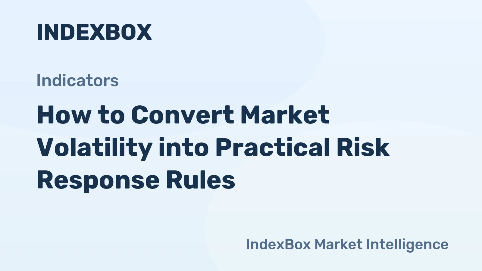 How to Convert Market Volatility into Practical Risk Response Rules