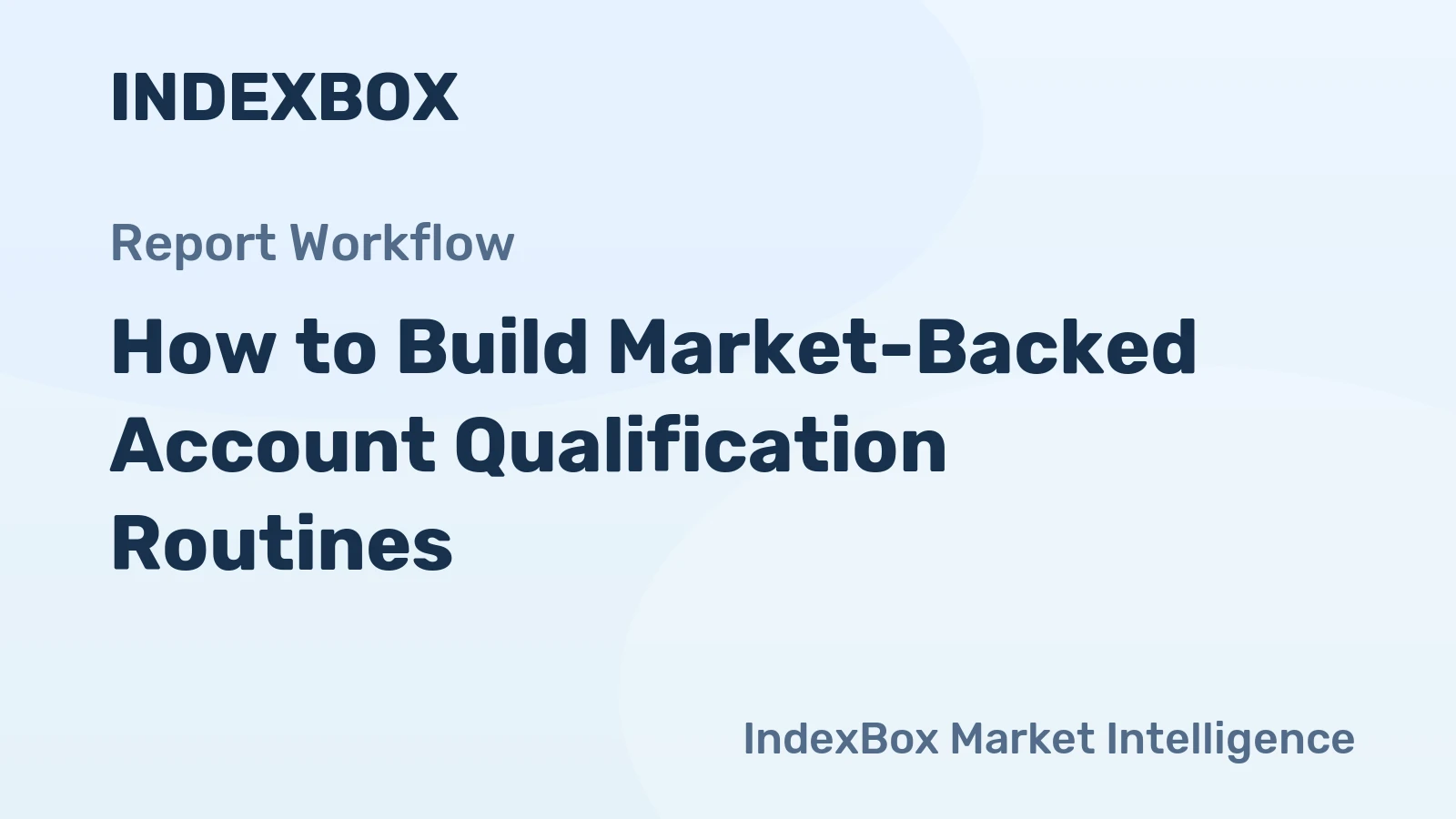 How to Build Market-Backed Account Qualification Routines
