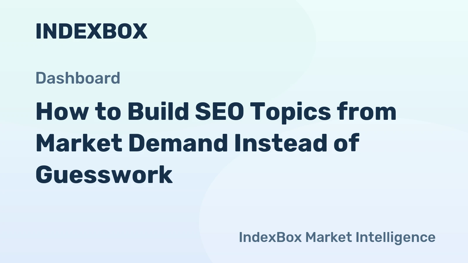 How to Build SEO Topics from Market Demand Instead of Guesswork