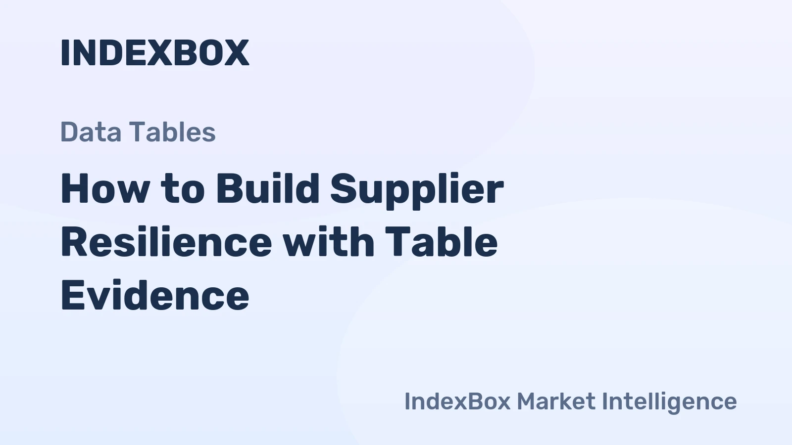 How to Build Supplier Resilience with Table Evidence