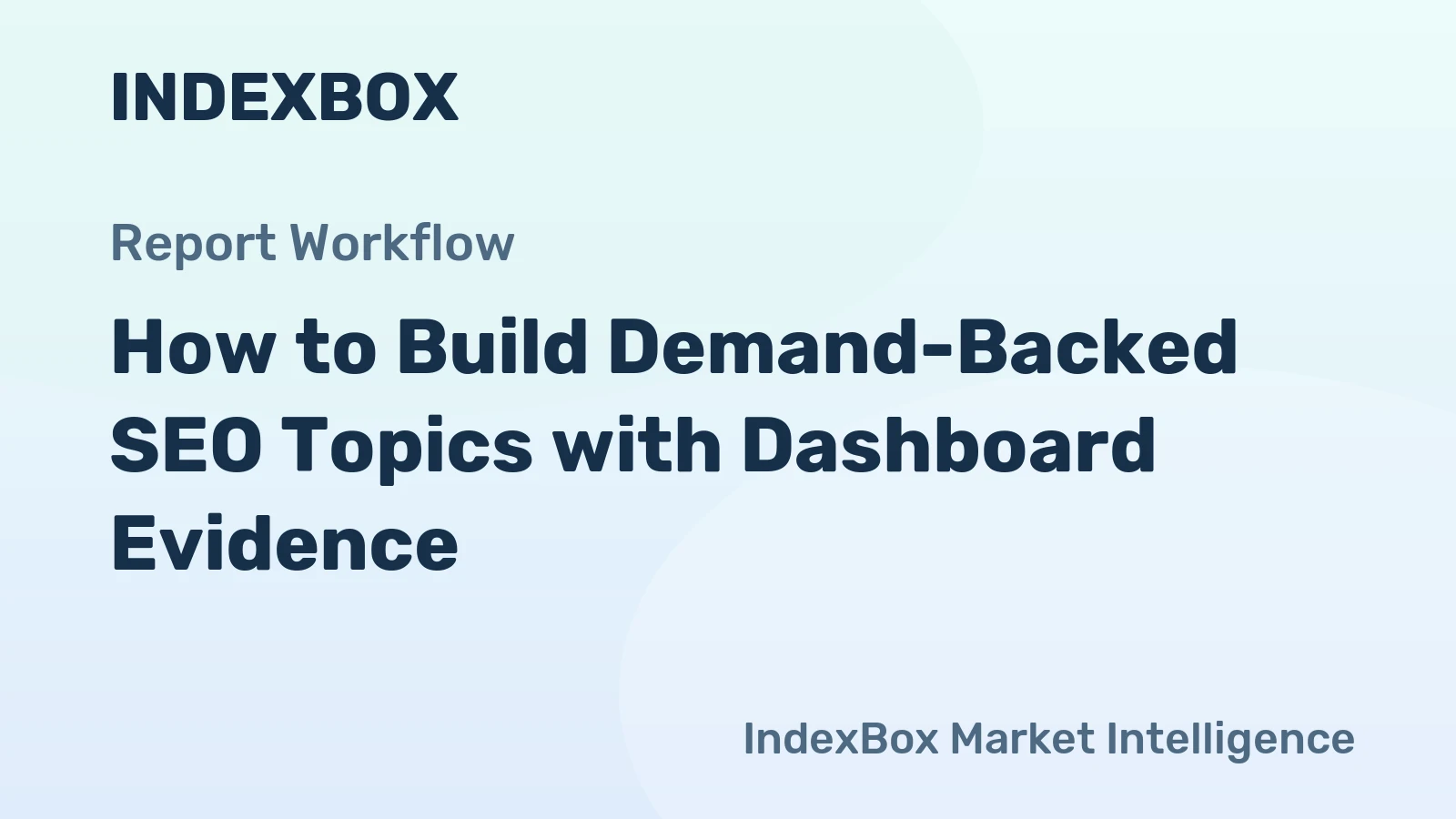 How to Build Demand-Backed SEO Topics with Dashboard Evidence