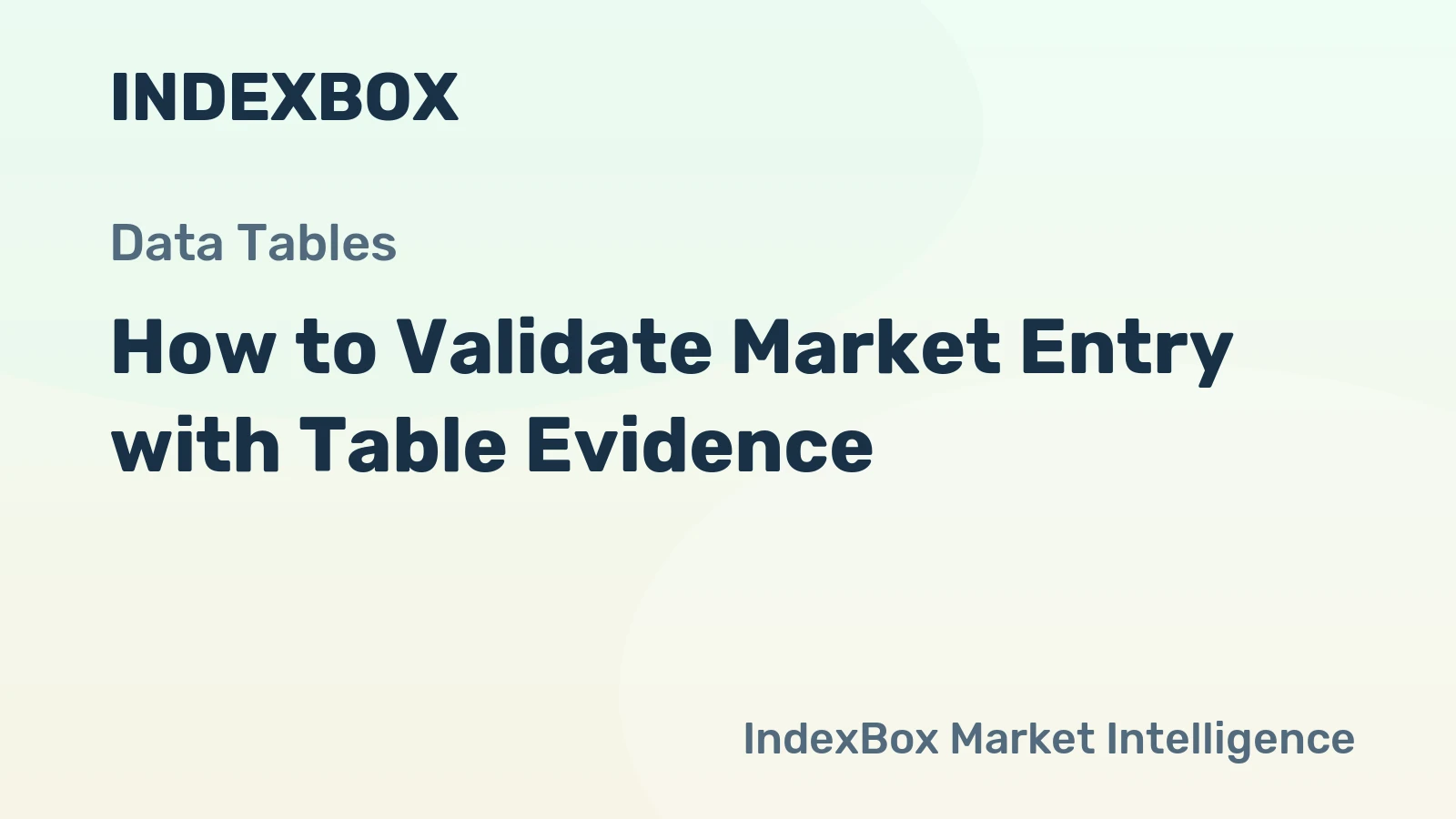 How to Validate Market Entry with Table Evidence