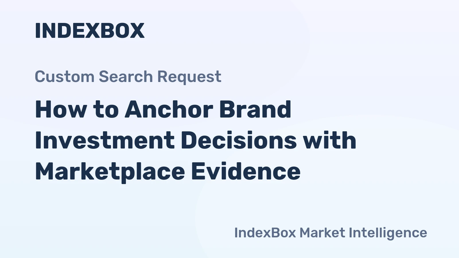 How to Anchor Brand Investment Decisions with Marketplace Evidence