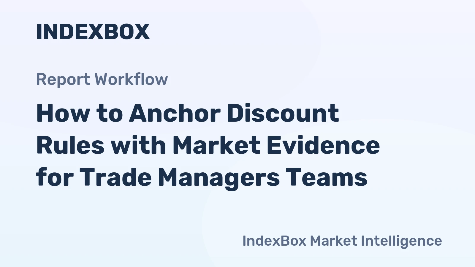How to Anchor Discount Rules with Market Evidence for Trade Managers Teams