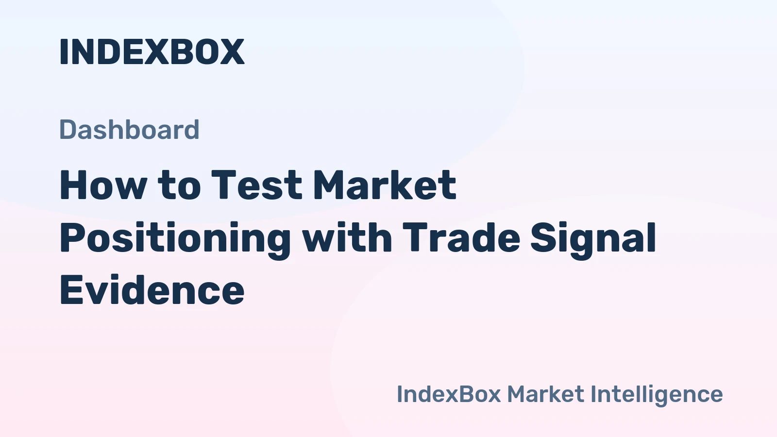 How to Test Market Positioning with Trade Signal Evidence