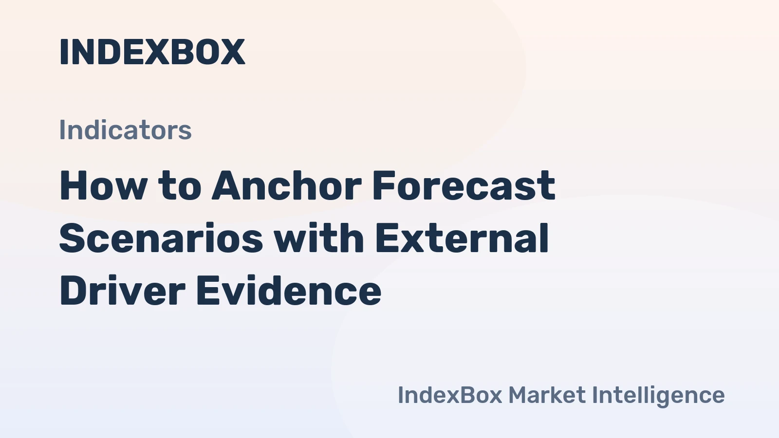 How to Anchor Forecast Scenarios with External Driver Evidence