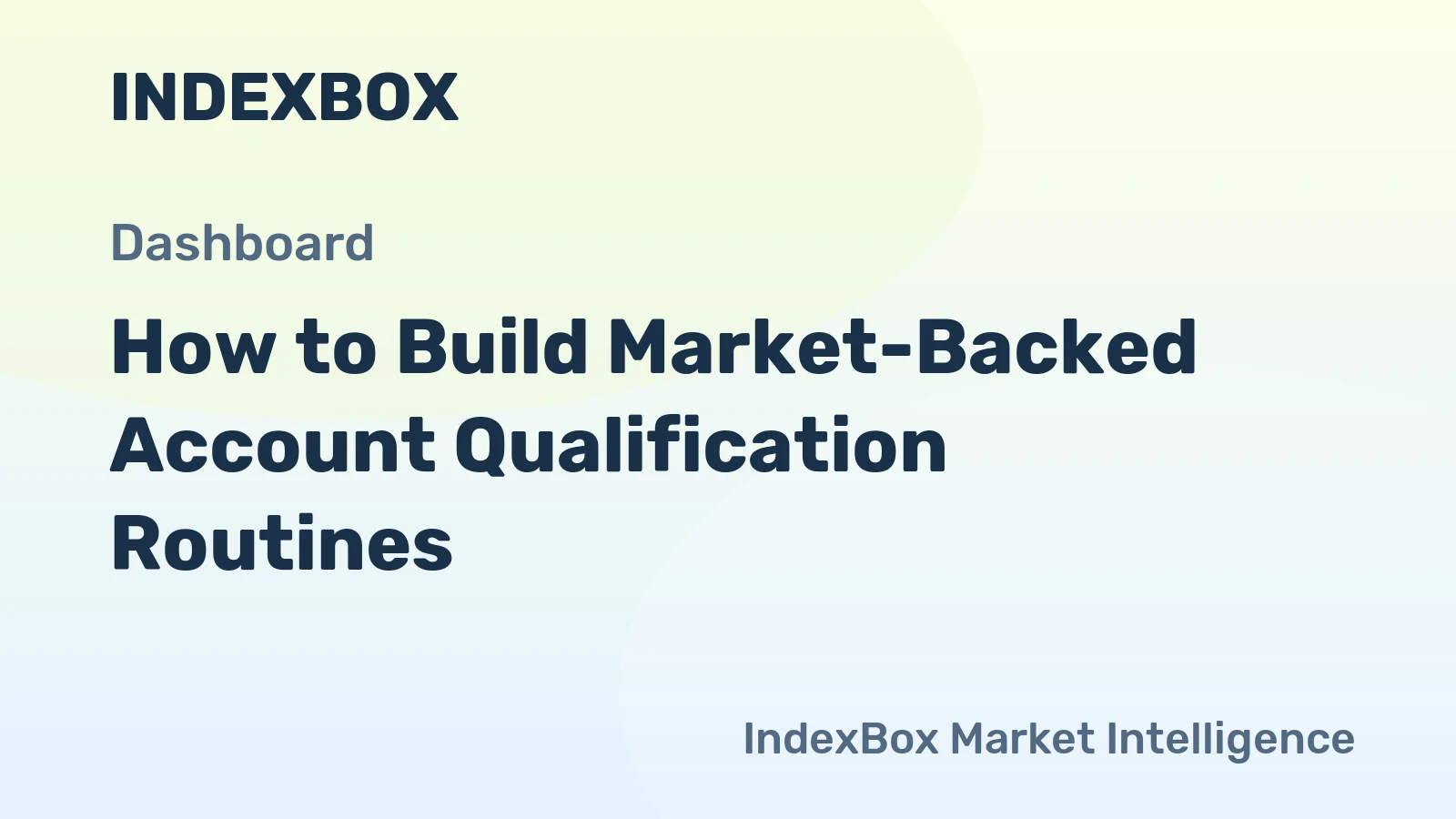 How to Build Market-Backed Account Qualification Routines