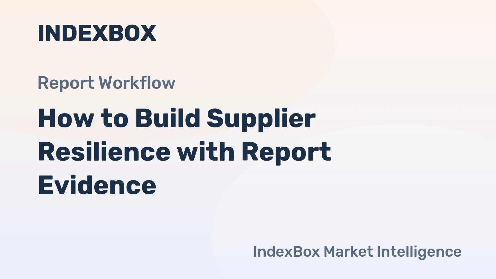 How to Build Supplier Resilience with Report Evidence