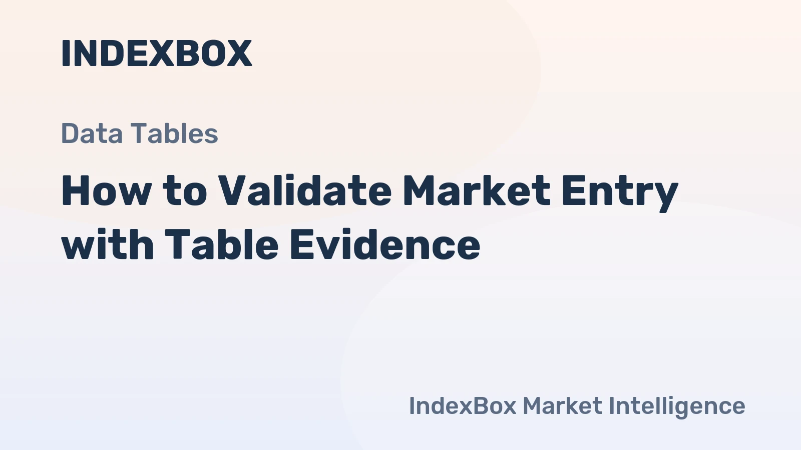 How to Validate Market Entry with Table Evidence