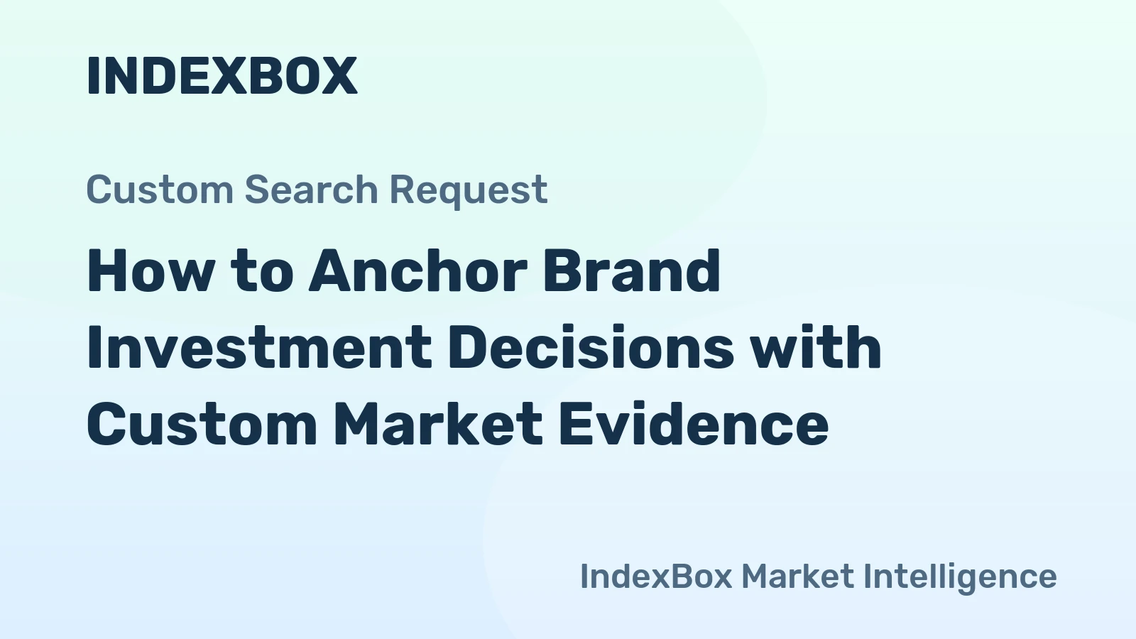 How to Anchor Brand Investment Decisions with Custom Market Evidence