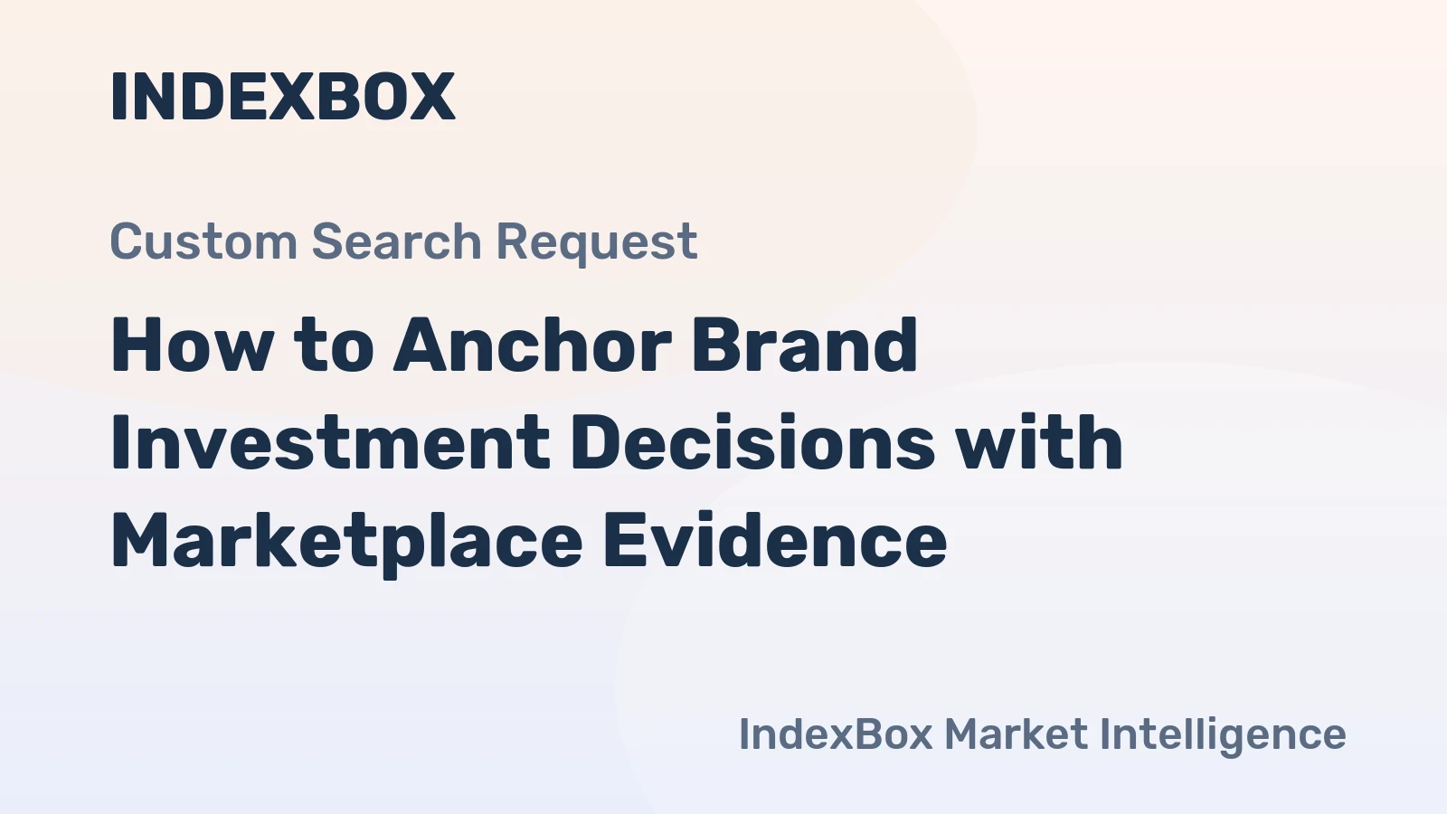 How to Anchor Brand Investment Decisions with Marketplace Evidence
