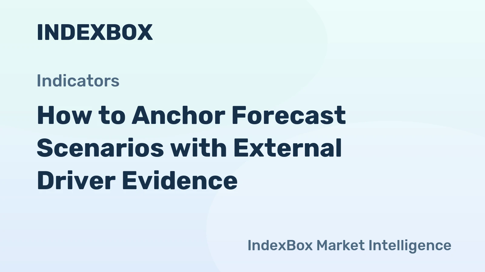 How to Anchor Forecast Scenarios with External Driver Evidence