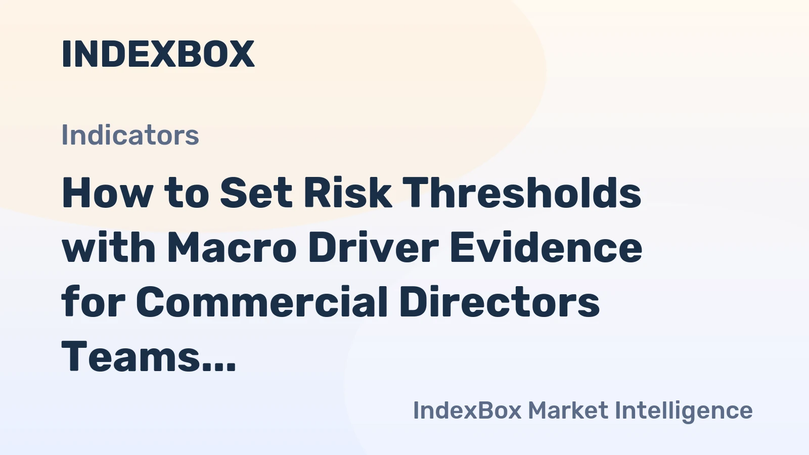 How to Set Risk Thresholds with Macro Driver Evidence for Commercial Directors Teams