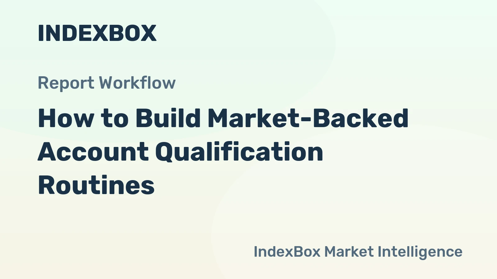 How to Build Market-Backed Account Qualification Routines