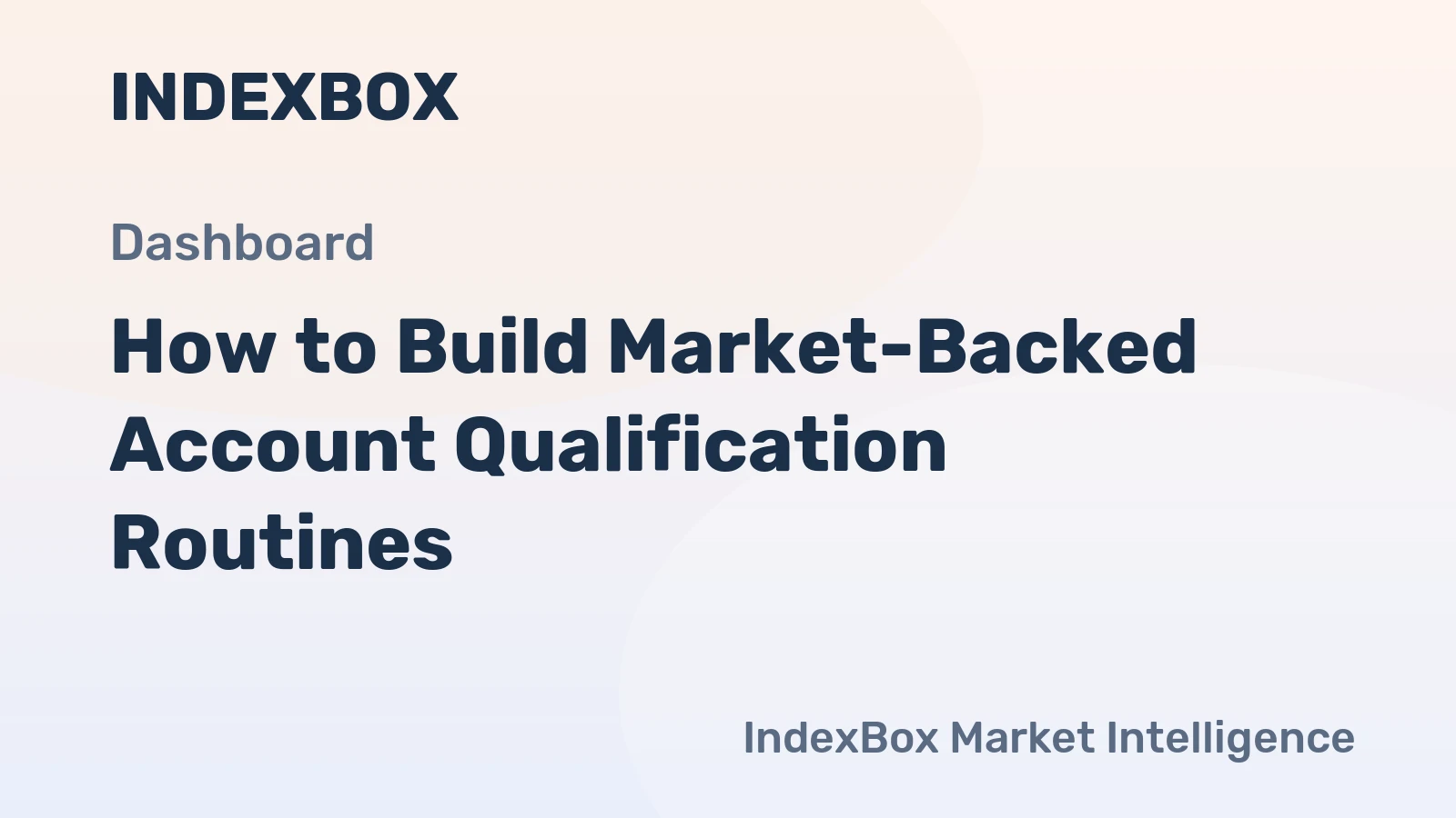 How to Build Market-Backed Account Qualification Routines