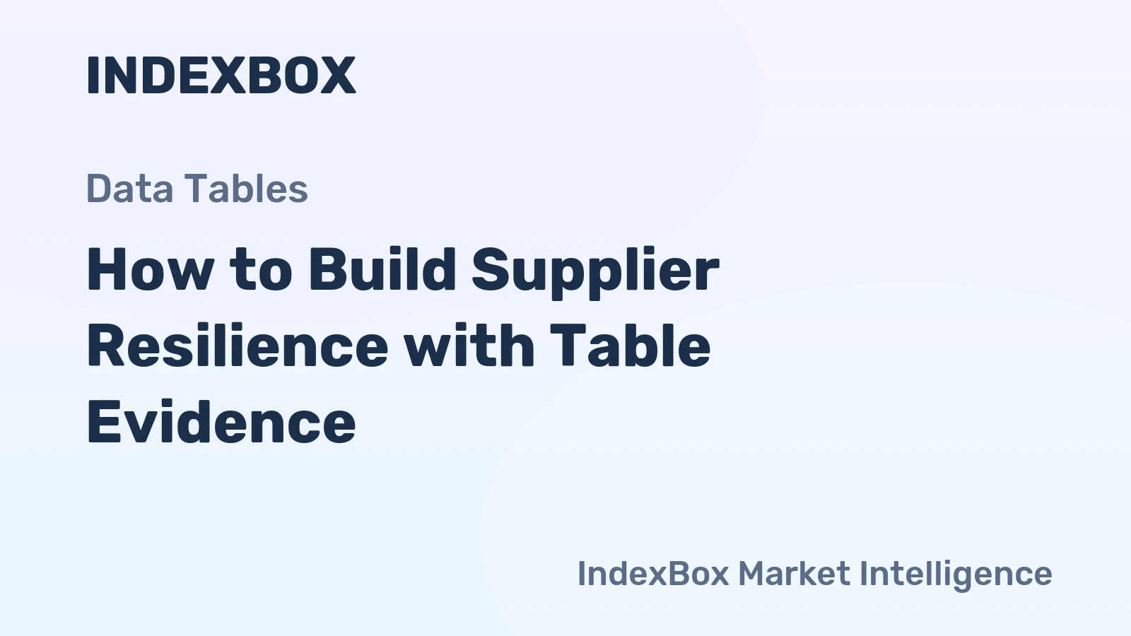 How to Build Supplier Resilience with Table Evidence