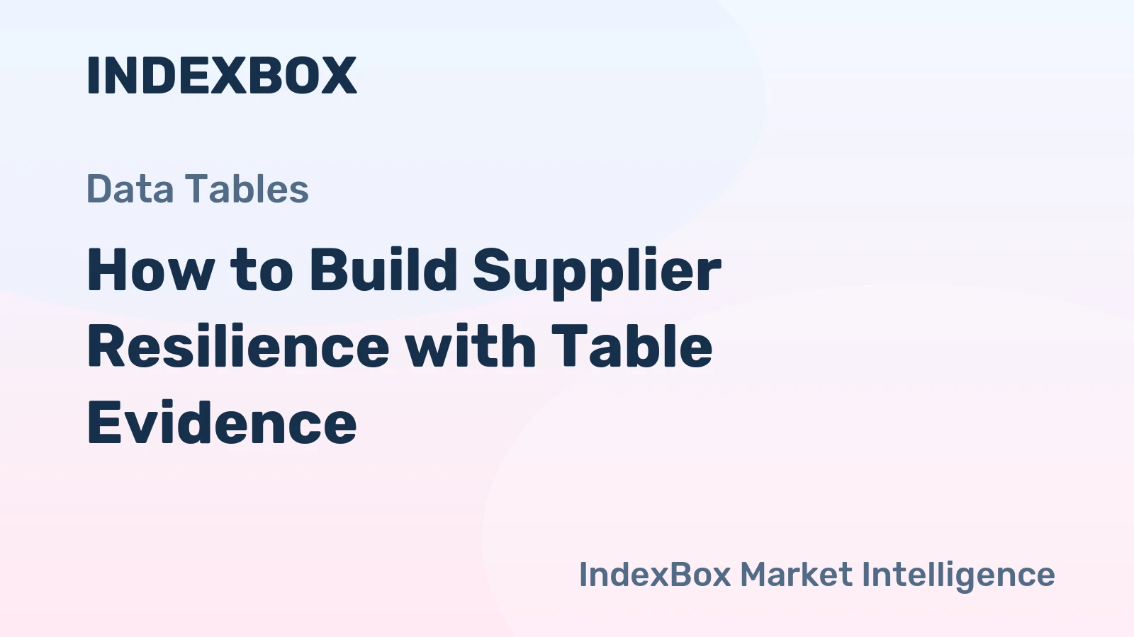 How to Build Supplier Resilience with Table Evidence