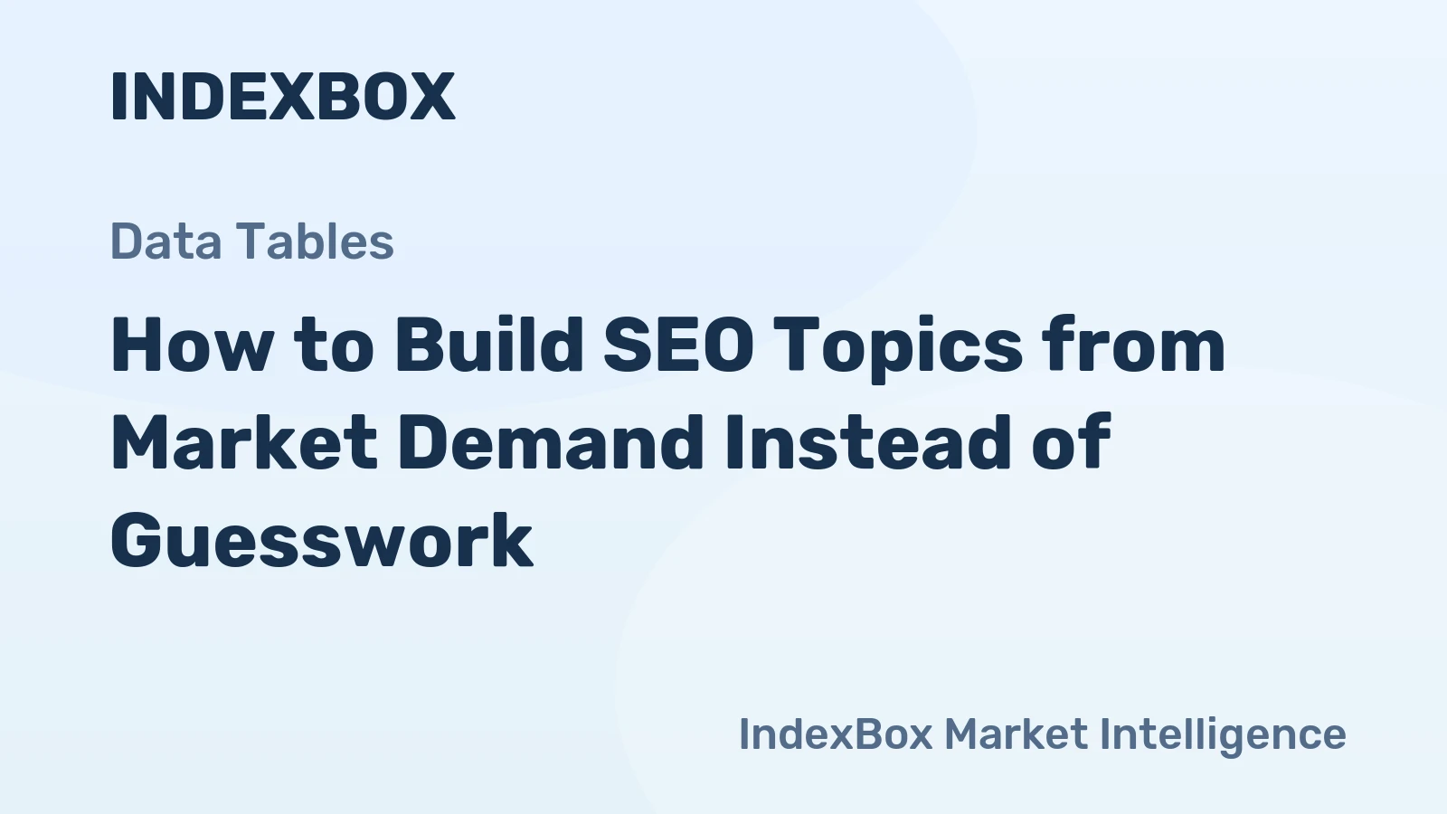 How to Build SEO Topics from Market Demand Instead of Guesswork