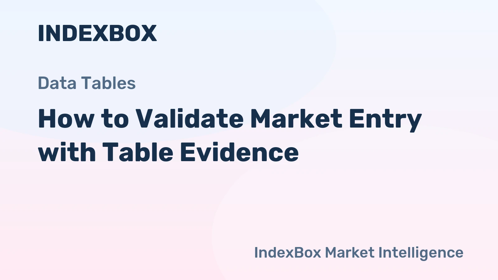 How to Validate Market Entry with Table Evidence