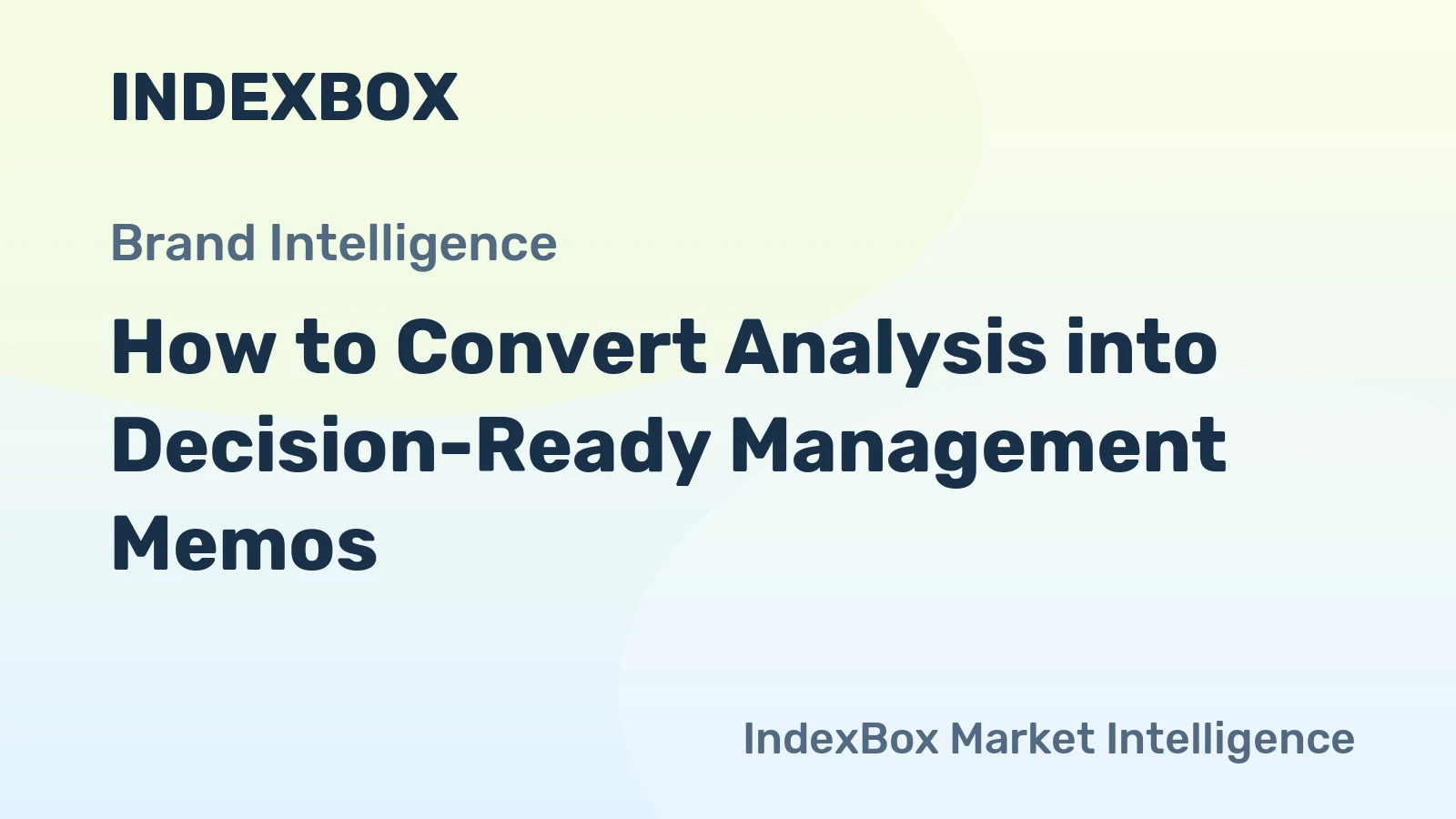 How to Convert Analysis into Decision-Ready Management Memos