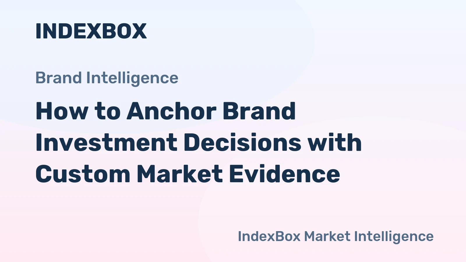 How to Anchor Brand Investment Decisions with Custom Market Evidence