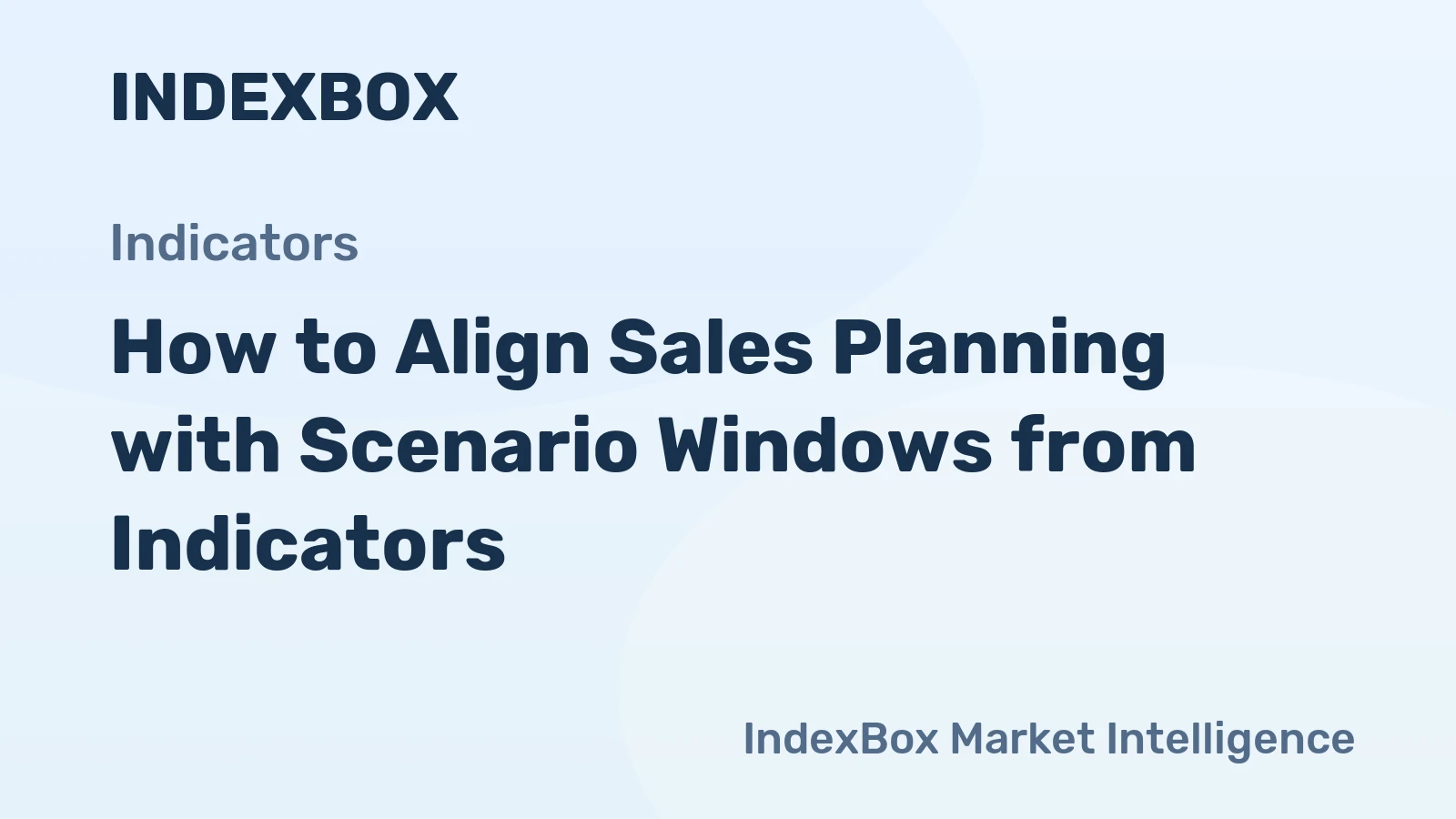 How to Align Sales Planning with Scenario Windows from Indicators
