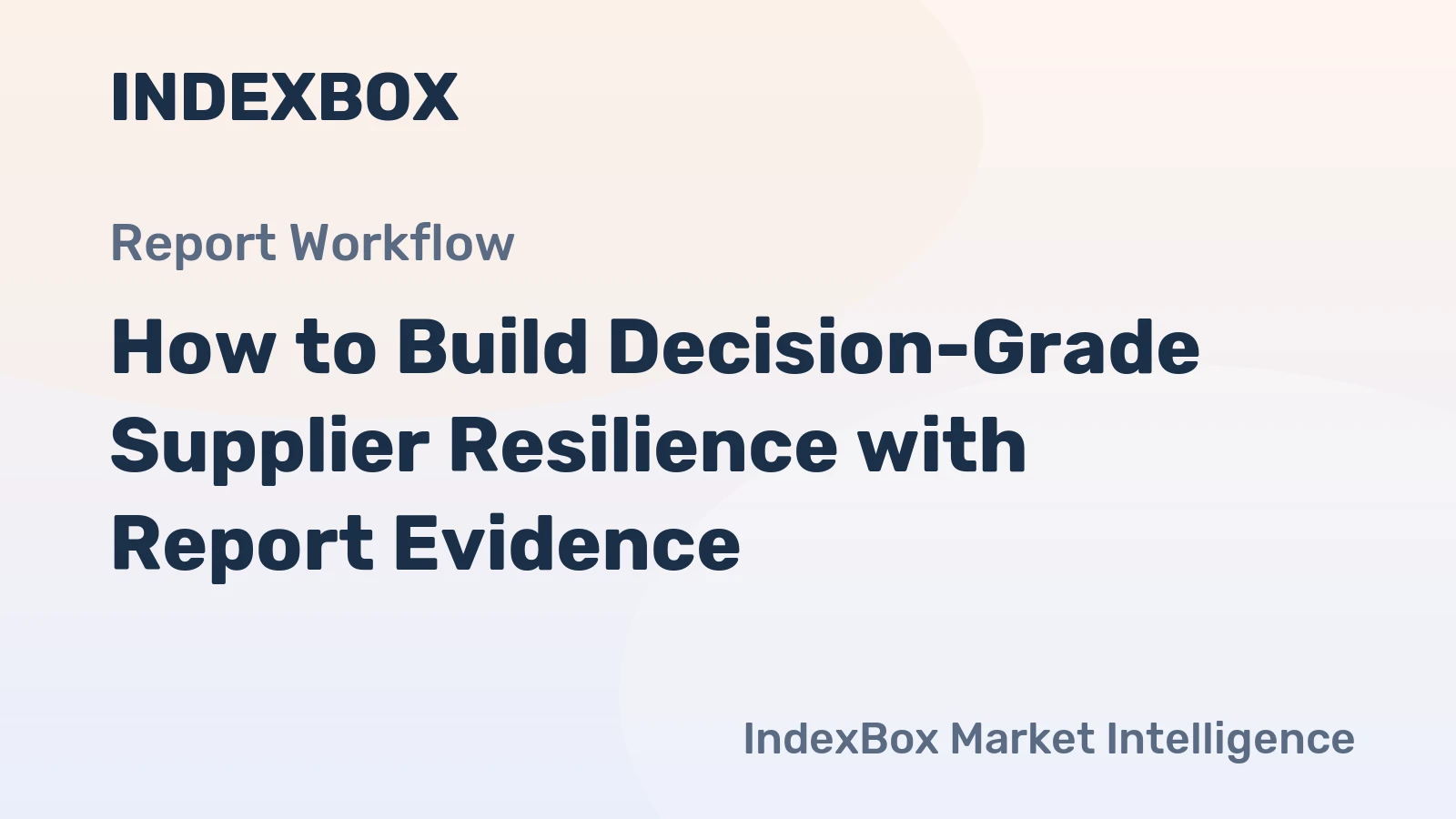 How to Build Decision-Grade Supplier Resilience with Report Evidence