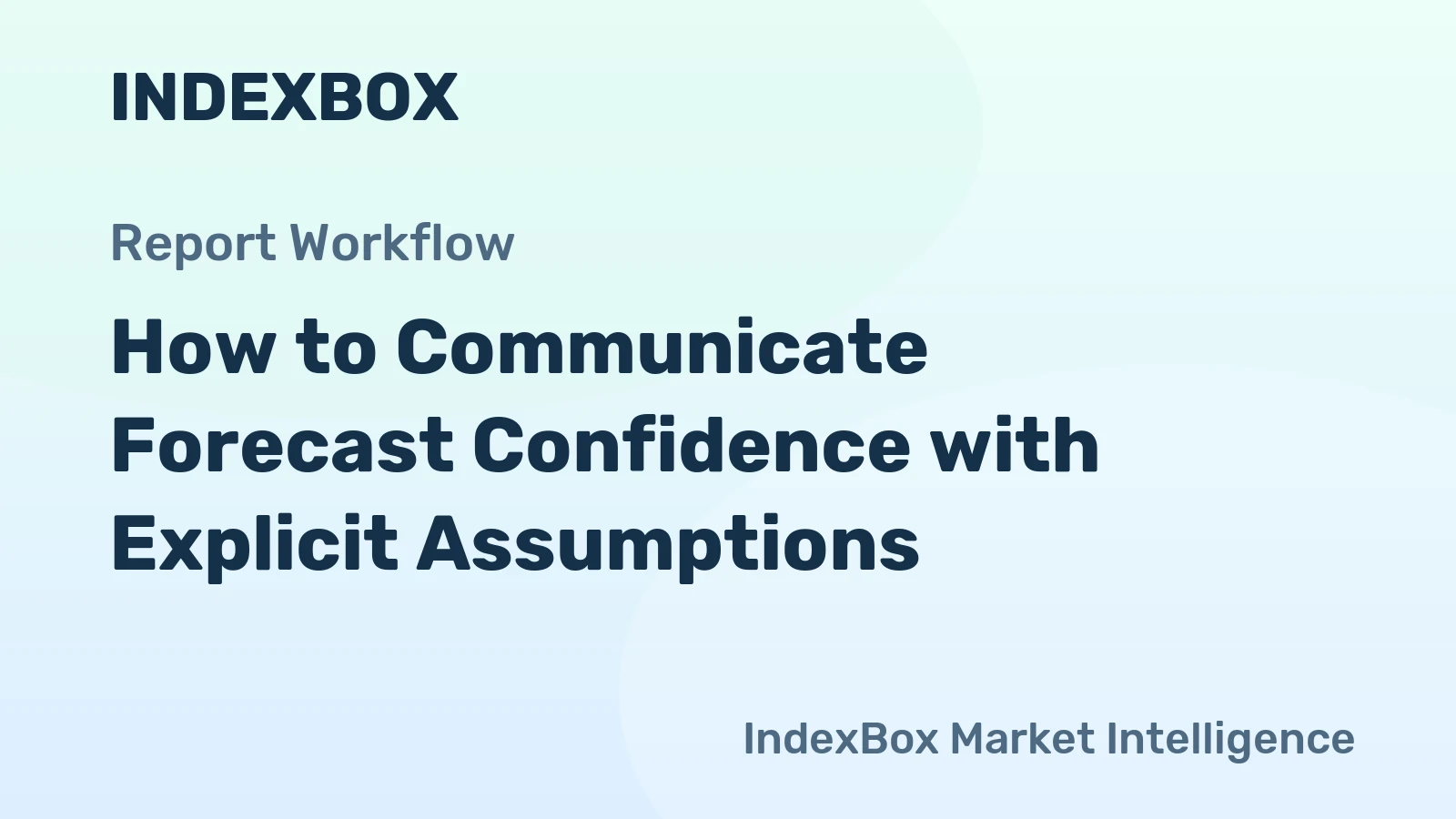 How to Communicate Forecast Confidence with Explicit Assumptions