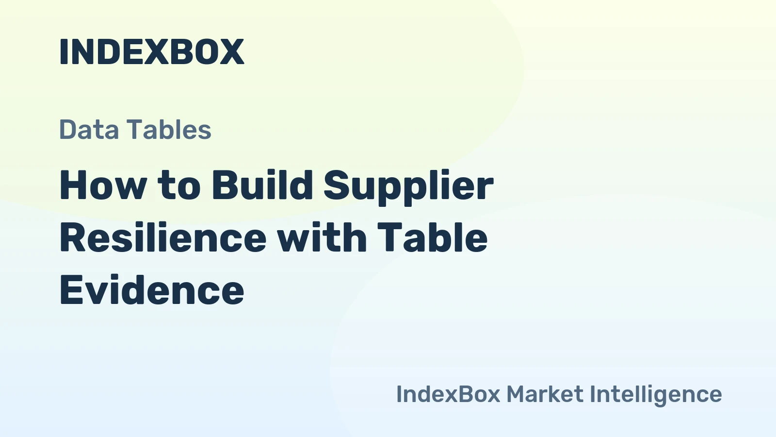 How to Build Supplier Resilience with Table Evidence