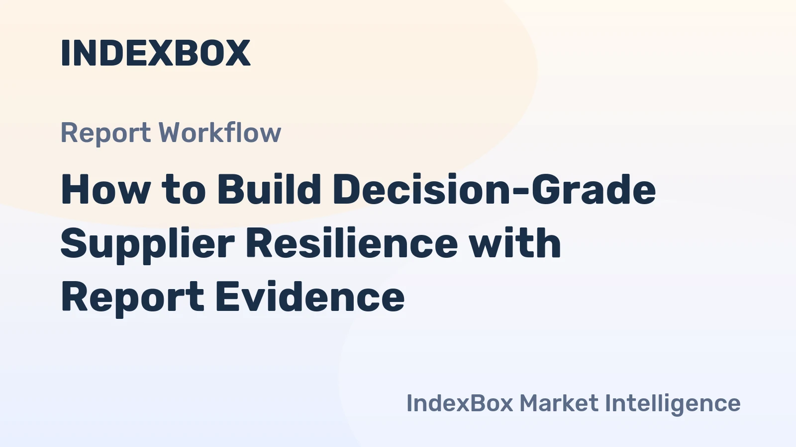How to Build Decision-Grade Supplier Resilience with Report Evidence