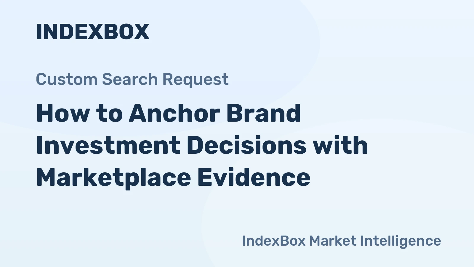 How to Anchor Brand Investment Decisions with Marketplace Evidence