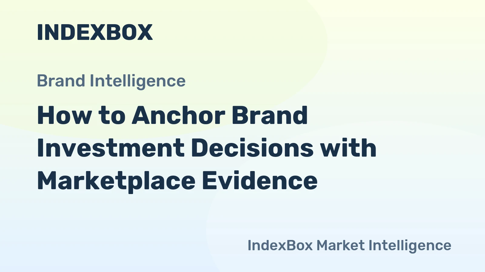 How to Anchor Brand Investment Decisions with Marketplace Evidence