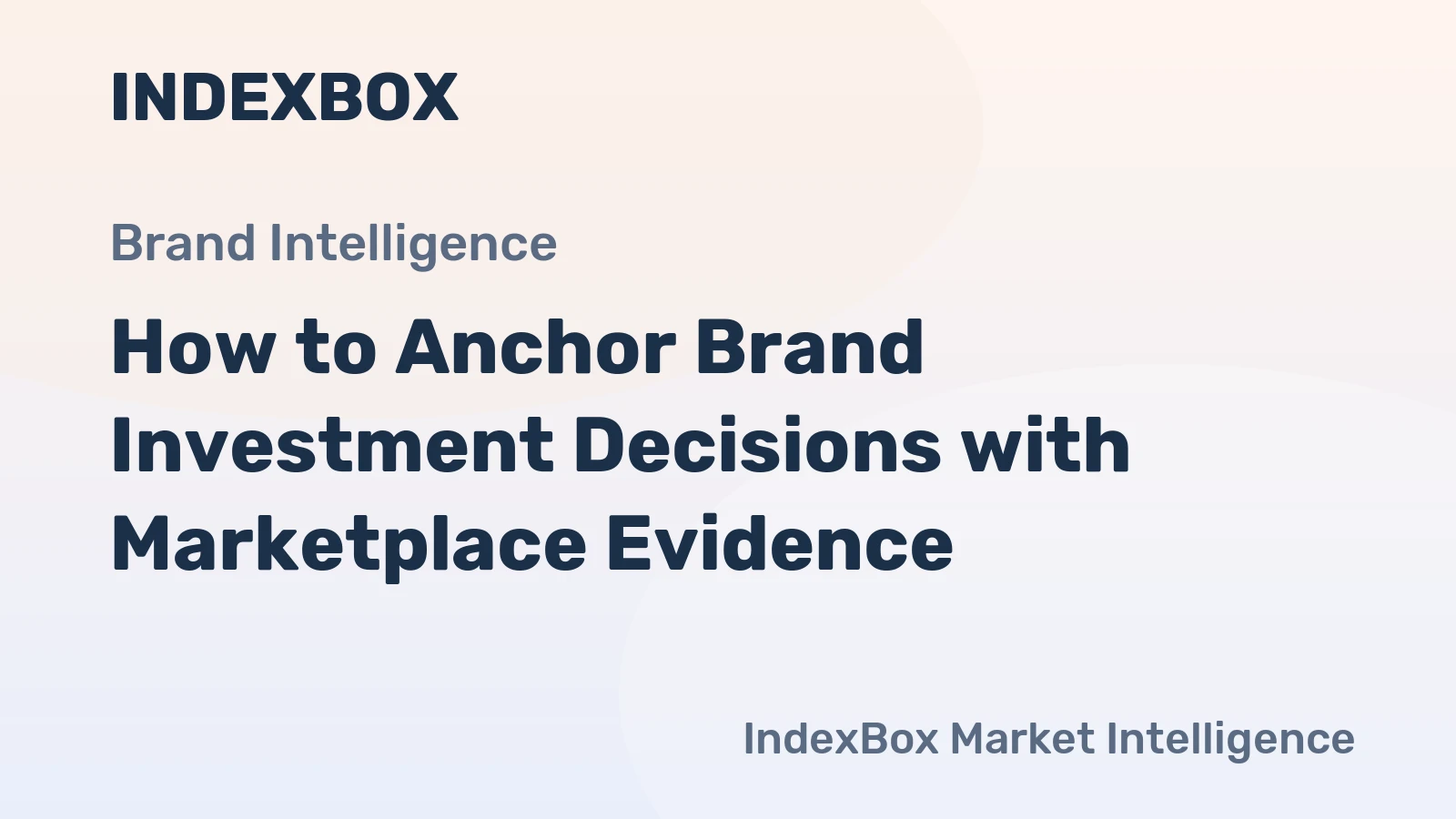 How to Anchor Brand Investment Decisions with Marketplace Evidence