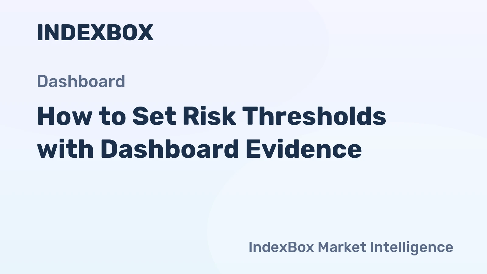 How to Set Risk Thresholds with Dashboard Evidence